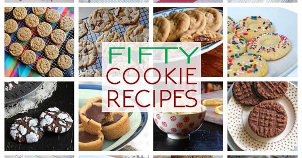 Cookie Recipes: 50 holiday, chocolate chip, peanut butter