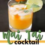 Mai Tai Recipe: make an easy tropical Mai Tai cocktail at home