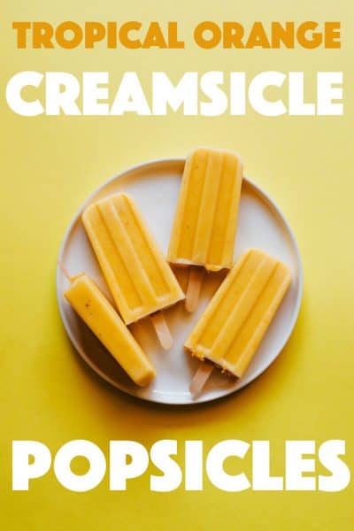 Creamsicle Popsicles: a tropical orange sweet treat for summer!